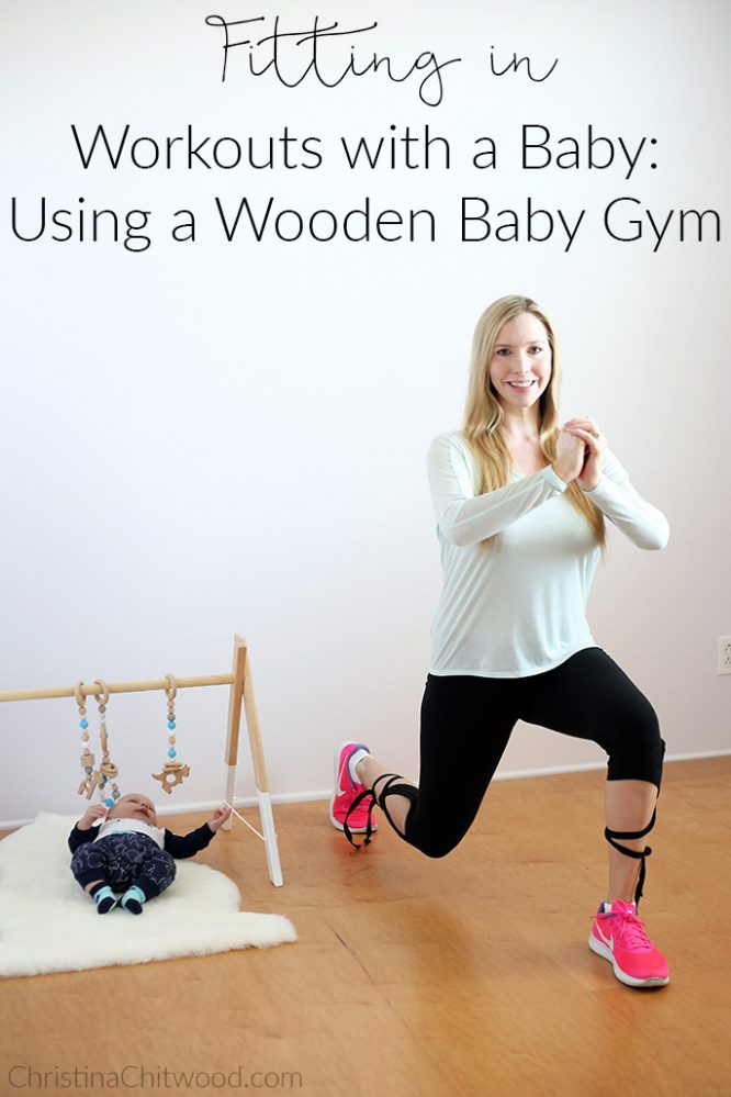 Fitting in Workouts with a Baby: Using a Wooden Baby Gym